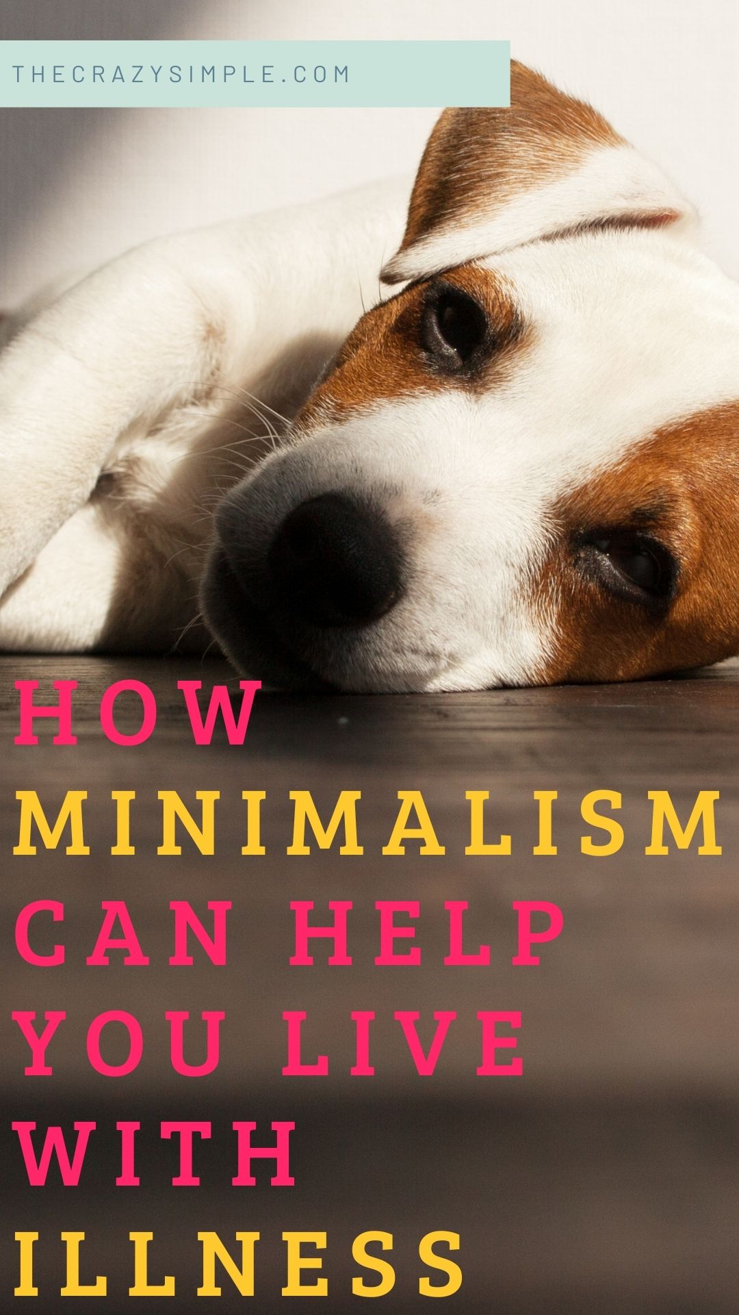 How Minimalism Helps Me Deal with a Chronic Illness - The Crazy Simple